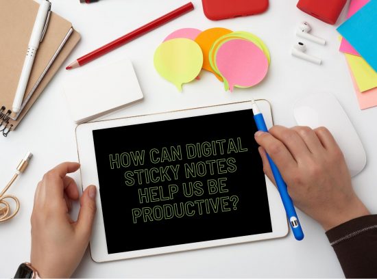 How can digital sticky notes help us be productive?